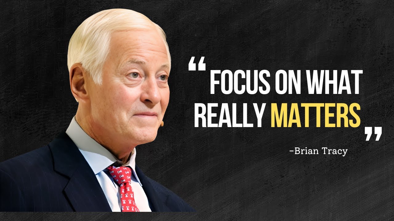 FOCUS On What Really MATTERS - Brian Tracy Motivation - YouTube