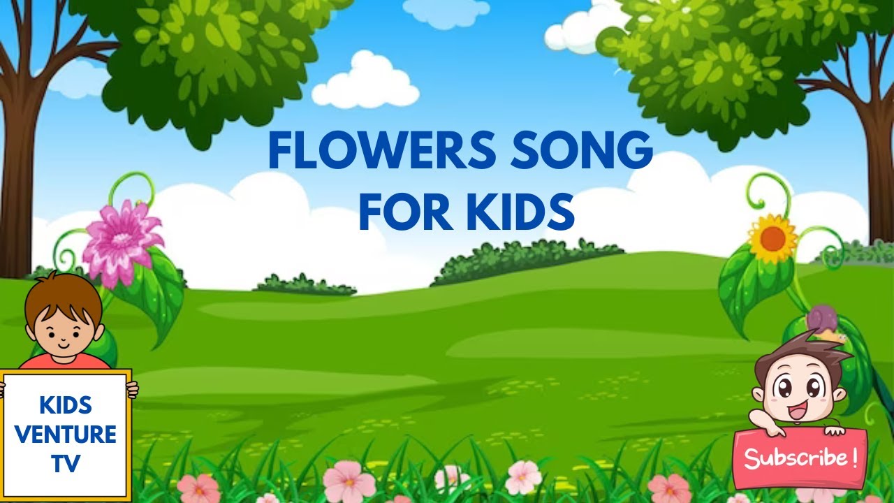 FLOWERS SONG FOR KIDS | KIDS VENTURE TV | #kidssong #kidsvideo #youtube ...