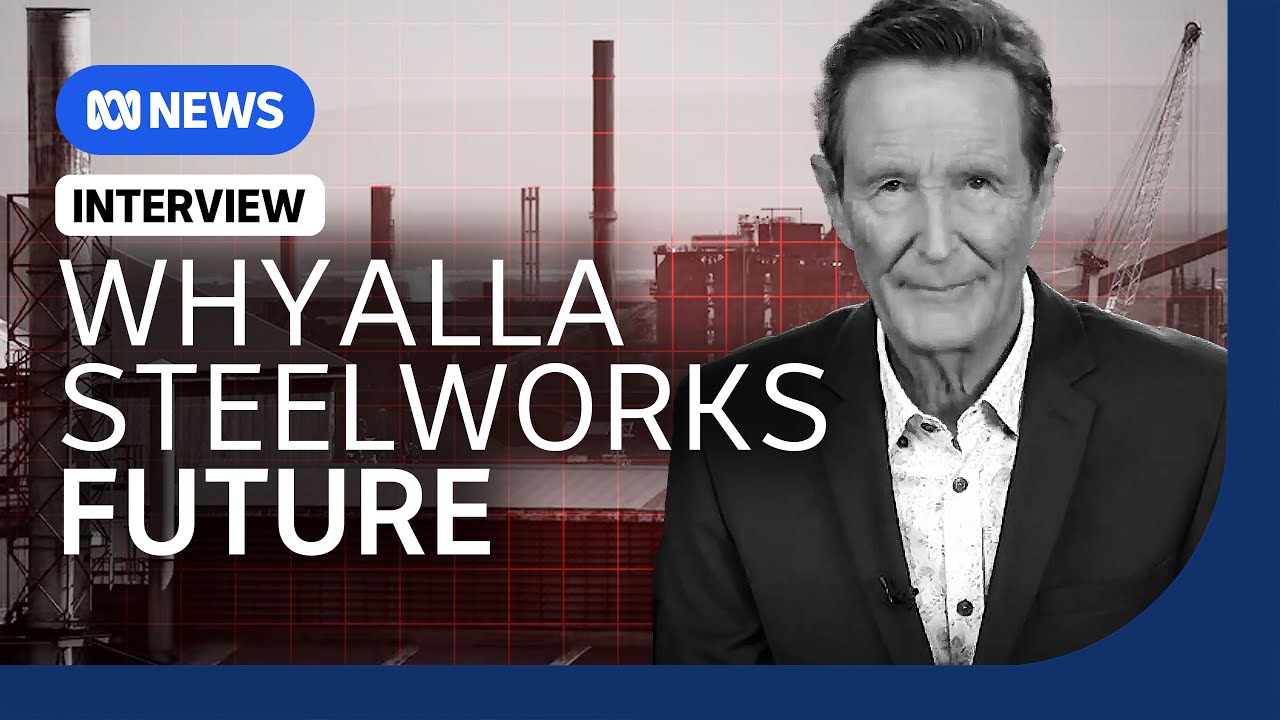 Future of Whyalla steelworks isn't secure, says Paul Barry | The ...