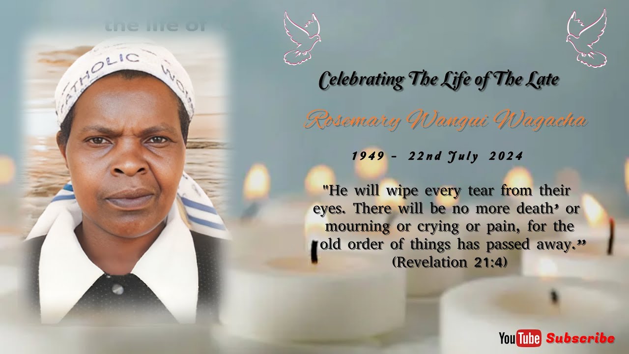 CELEBRATING THE LIFE OF THE LATE ROSEMARY WANGUI WAGACHA ( 1949 - 2024 ...