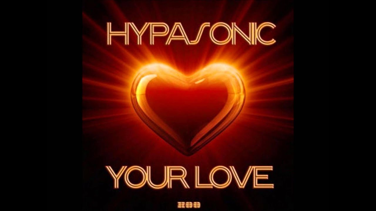 Hypasonic - Your Love (Stu Infinity 2010 Remix) - YouTube Music