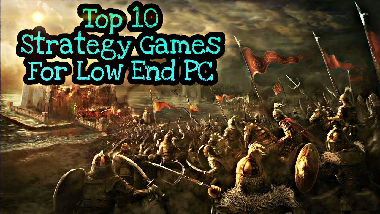 Top 10 Old Strategy Games for Low End PC and Laptop (256 mb VRAM, Intel ...