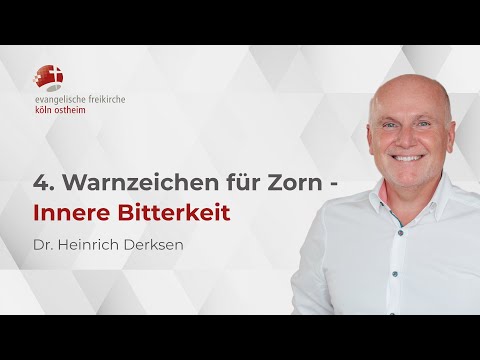 4. Warnzeichen für Zorn - Innere Bitterkeit // Dr. Heinrich Derksen