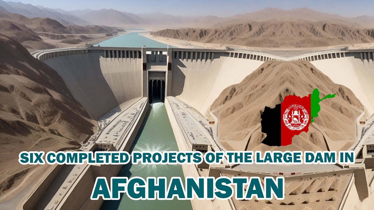 Six completed projects of the large Dam in Afghanistan. - YouTube