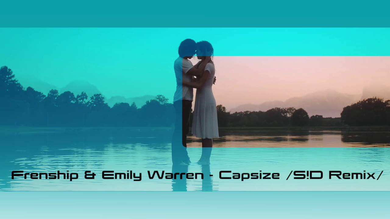 Frenship & Emily Warren - Capsize (S!D Remix) - YouTube