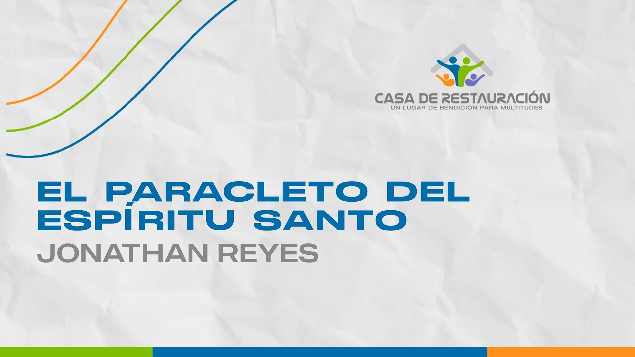 EL PARACLETO DEL ESPIRITU SANTO—JONATHAN REYES - YouTube