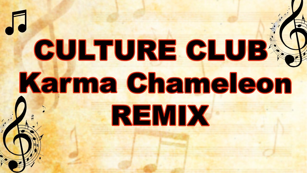 CULTURE CLUB Karma Chameleon REMIX - YouTube