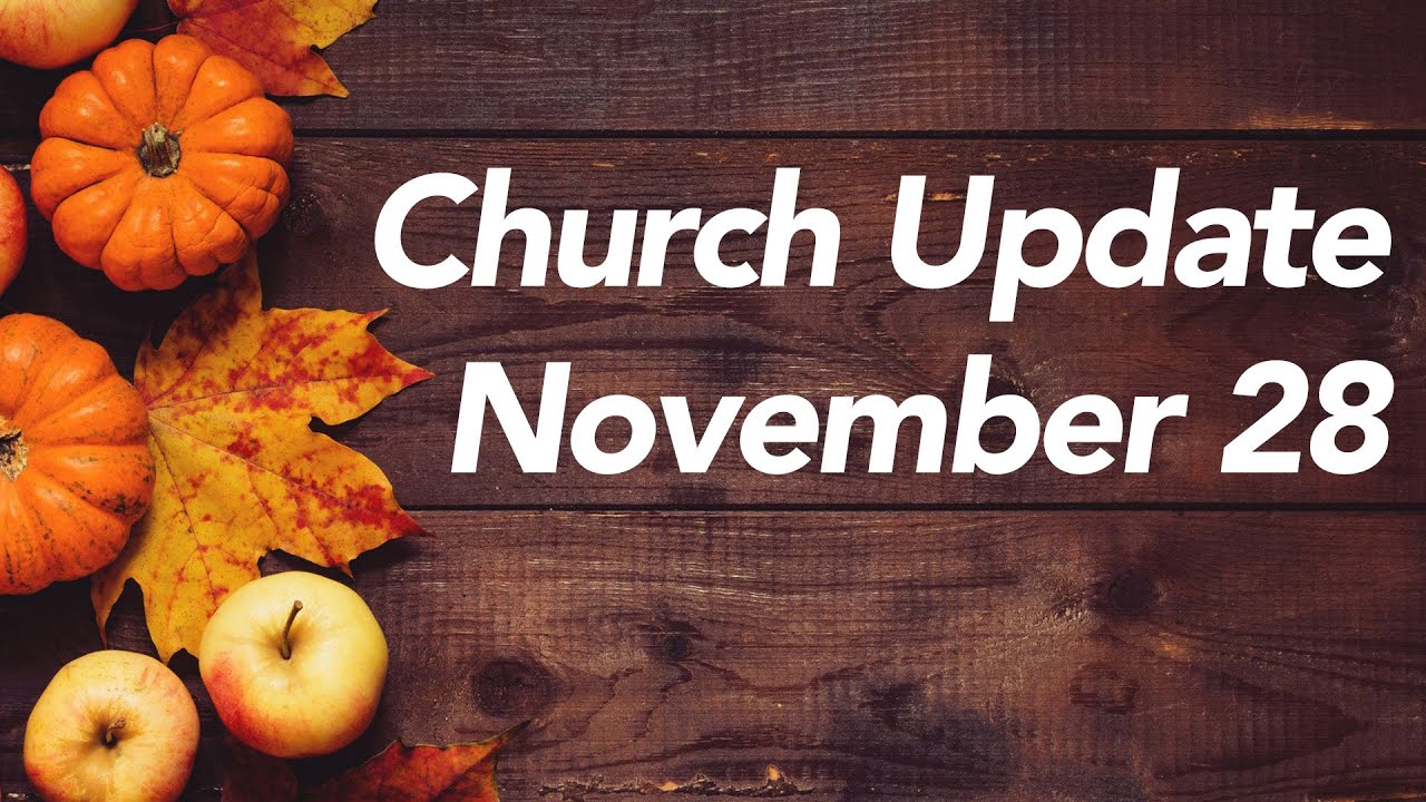 Church Update - November 28 - YouTube