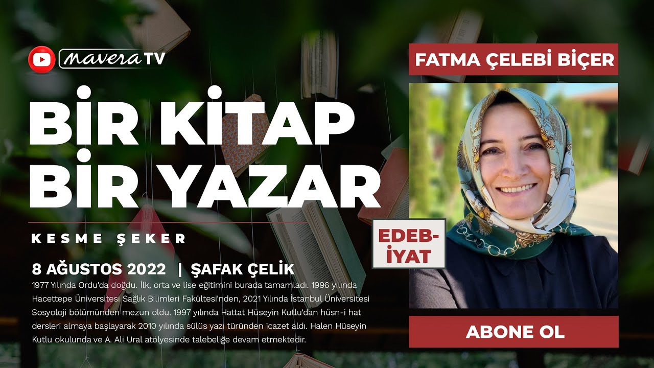 KESME ŞEKER - Fatma Çelebi Biçer - Moderatör: Şafak Çelik - YouTube