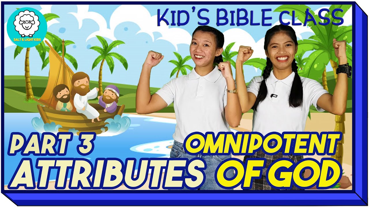 LITTLE WARRIORS | ATTRIBUTES OF GOD | Part 3 | Omnipotent | SALT AND ...