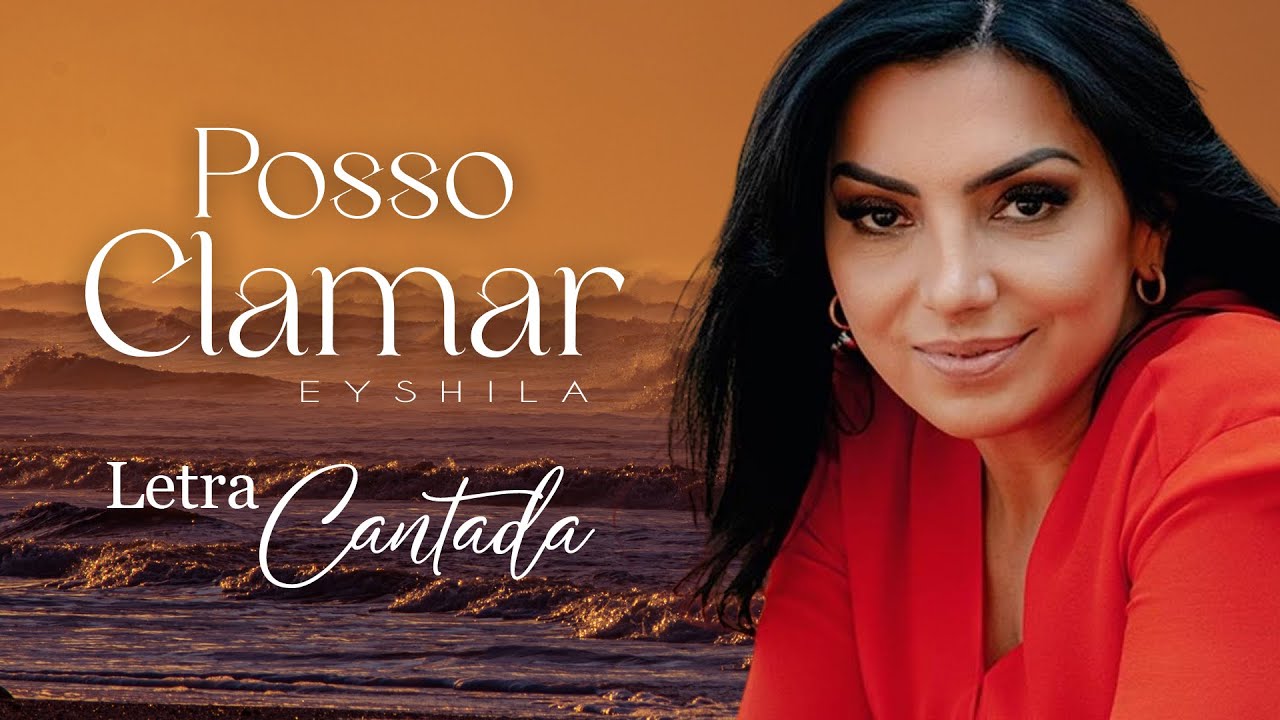 POSSO CLAMAR (EYSHILA) - LETRA - YouTube