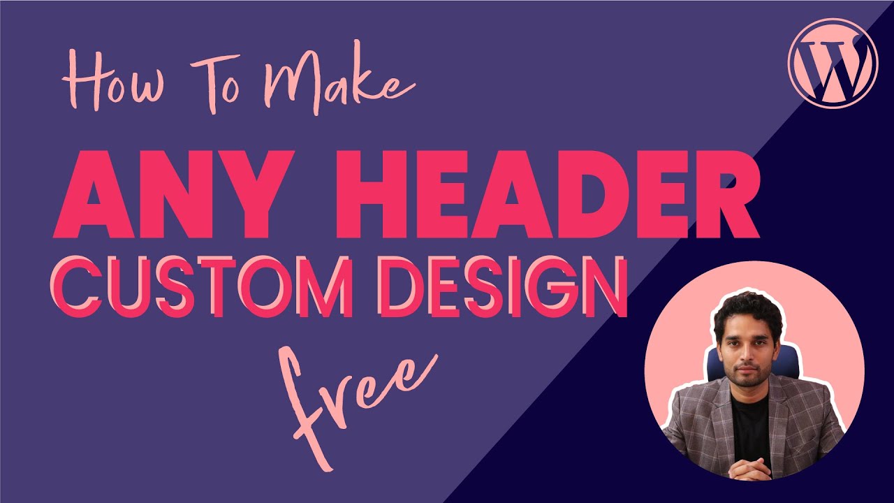 Create Custom Header In Wordpress For Free Any Custom Design You Want Youtube