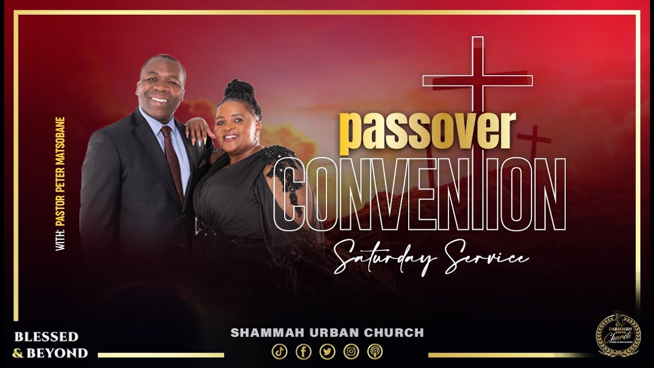 PASSOVER CONVENTION DAY 3: OVERCOMING SHAME By Pastor Peter Matsobane ...