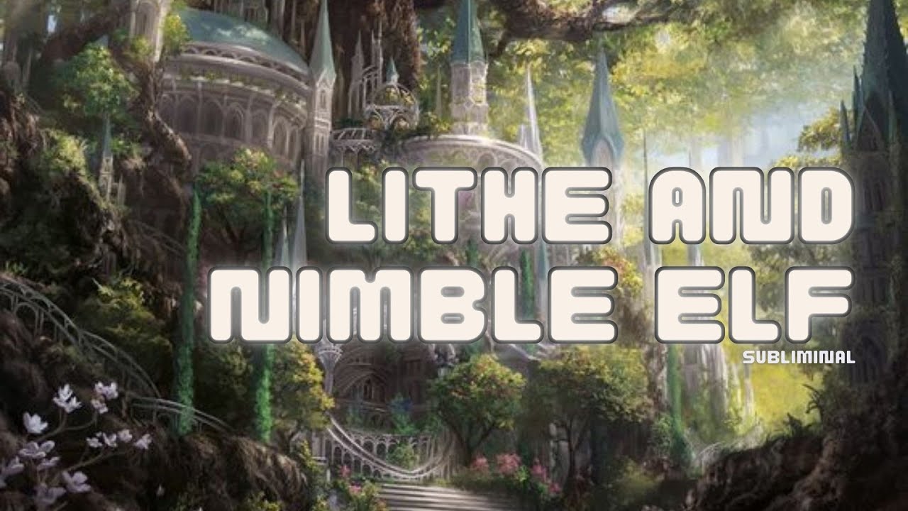 lithe and nimble like an elf request - YouTube