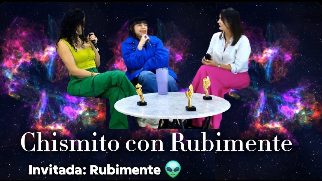 Chismito con Rubimente - YouTube