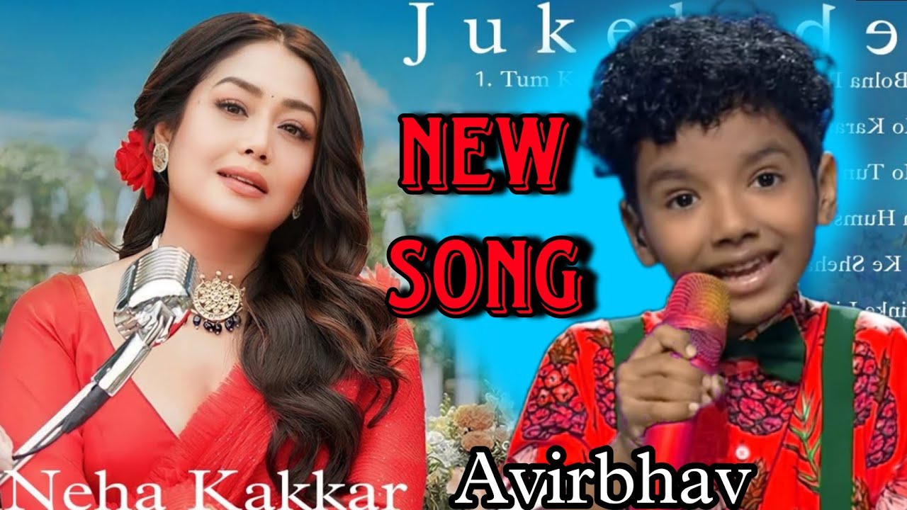 Avirbhav & Neha Kakkar new Song | Superstar Singer Season 3 | Avirbhav ...