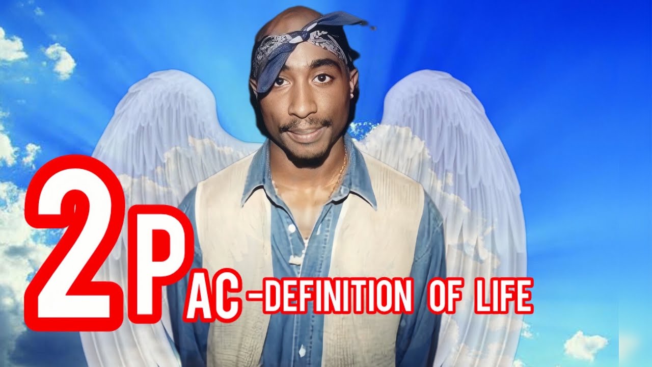 2Pac Powerful Definition of Life: Motivation & Wisdom You Need to Hear ...