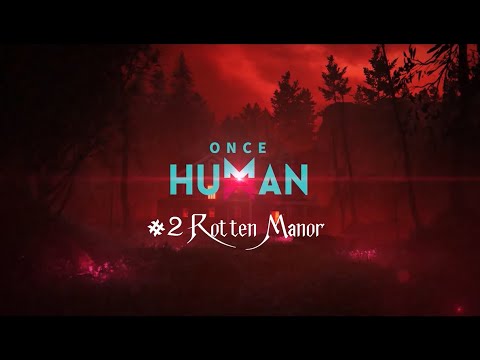 Once Human (Dayton Wetlands) [E2] Rotten Manor - YouTube