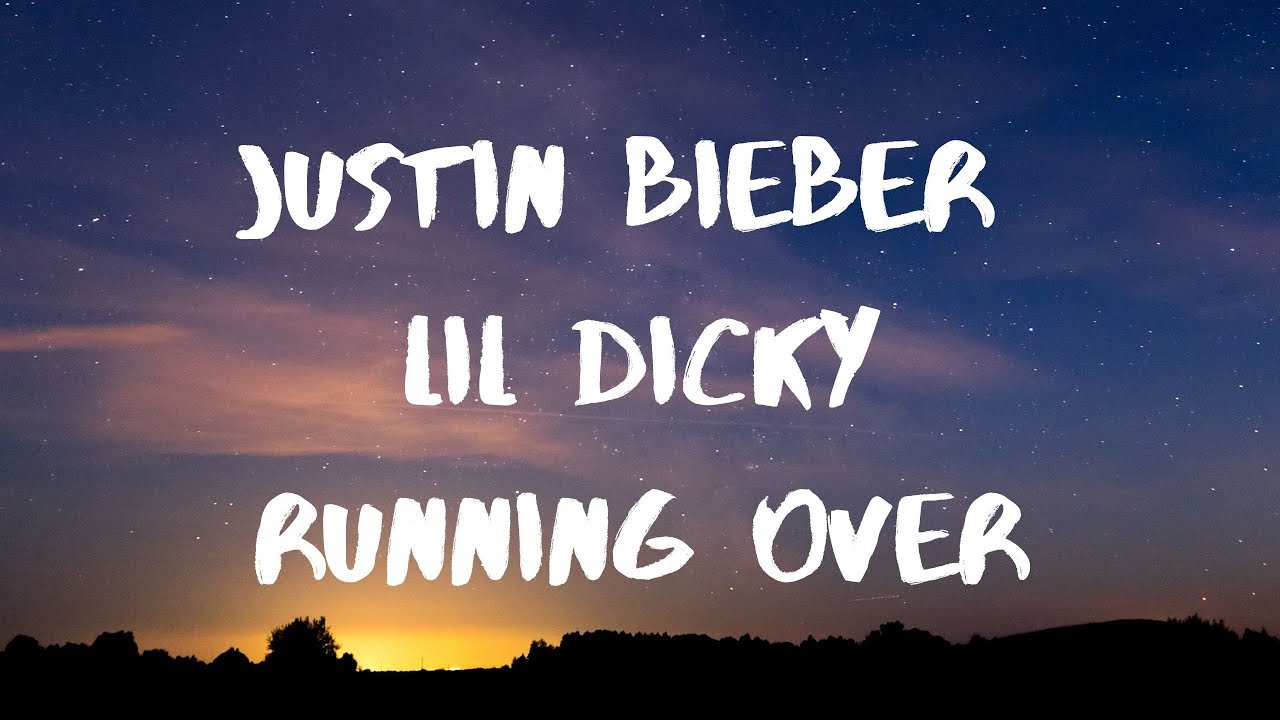Justin Bieber- Running Over (Lyrics) ft. Lil Dicky - YouTube