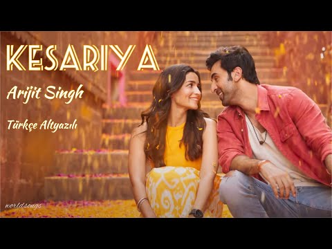 Kesariya Türkçe Altyazılı Arijit Singh
