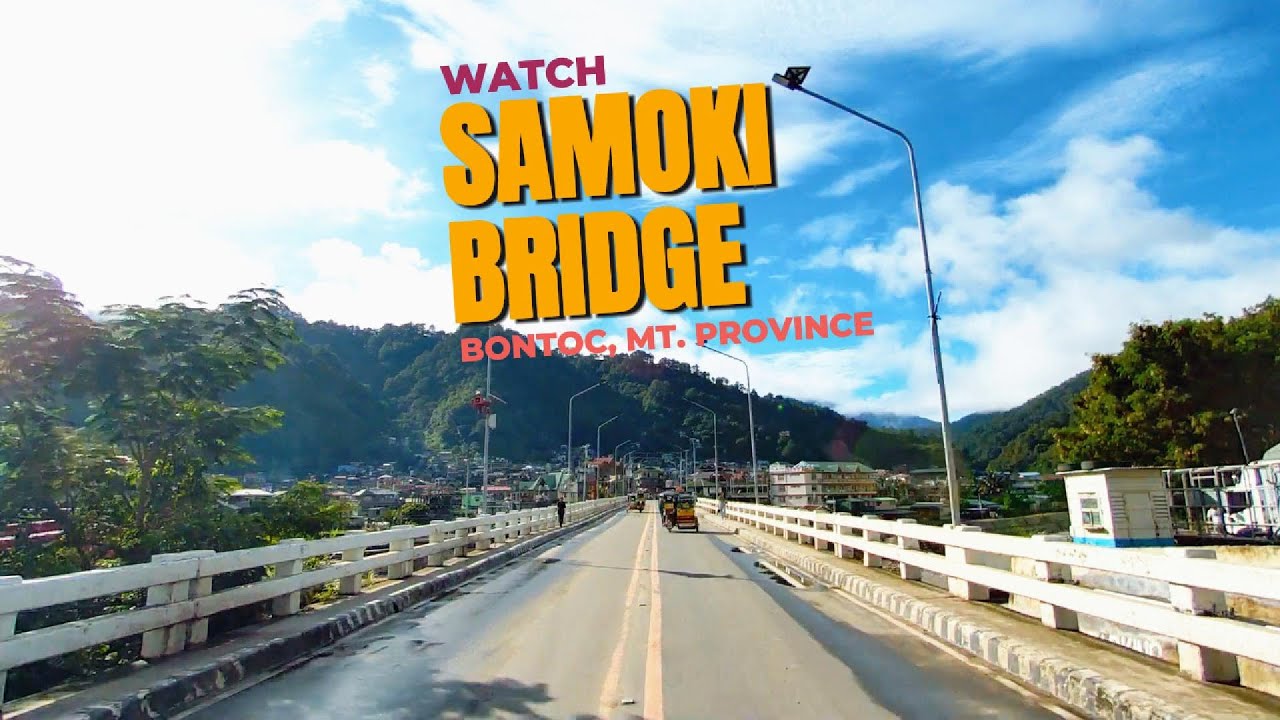 THE SAMOKI BRIDGE OF BONTOC, MT. PROVINCE - YouTube