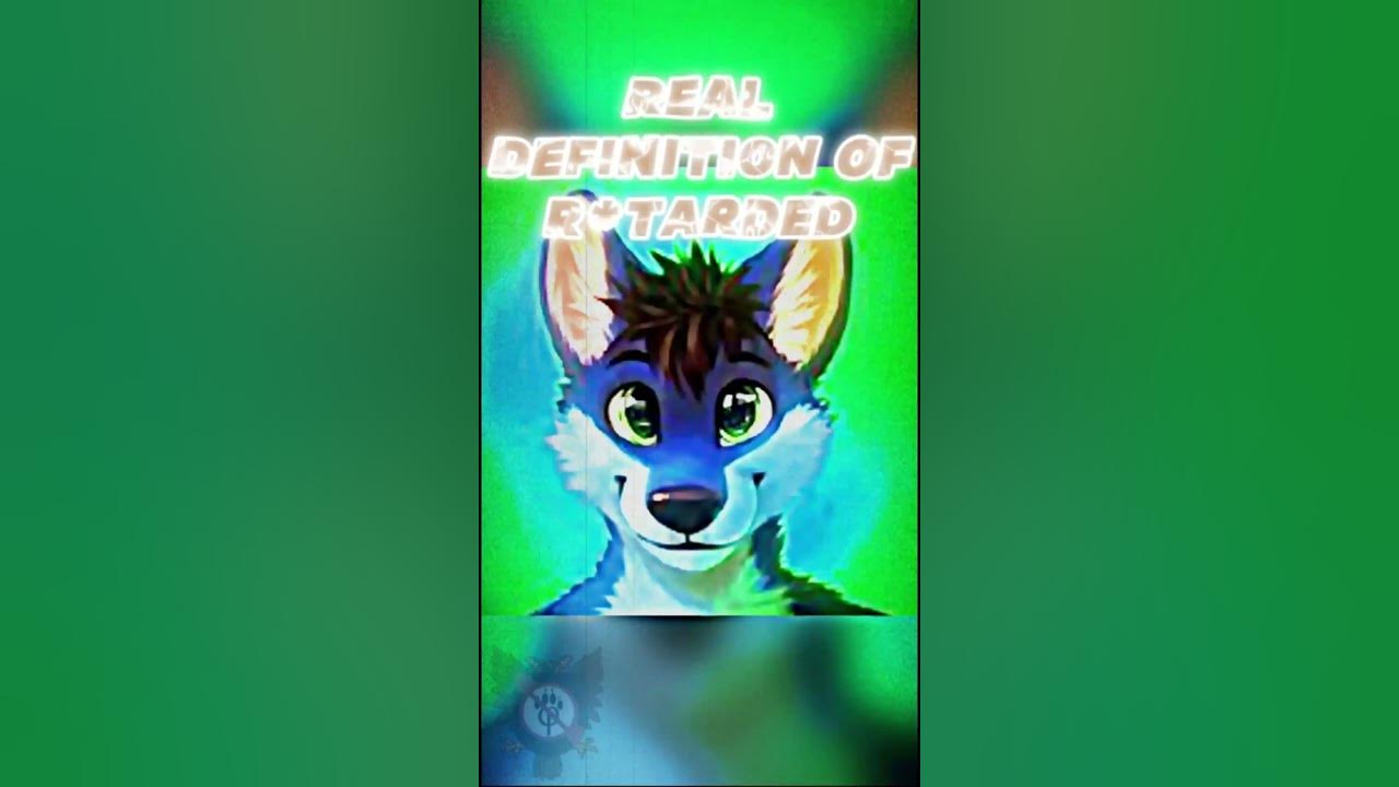 Definition Of Rtarded Anti Furry Meme 14 Antifurry Antifurrymemes Youtube