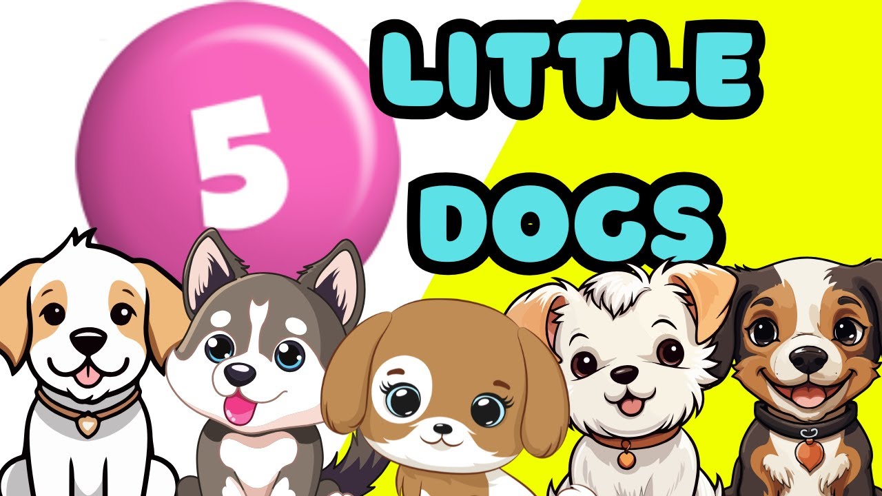 🐶🎶 5 Little Dogs | Fun Educational Song for Kids 🐾 ...