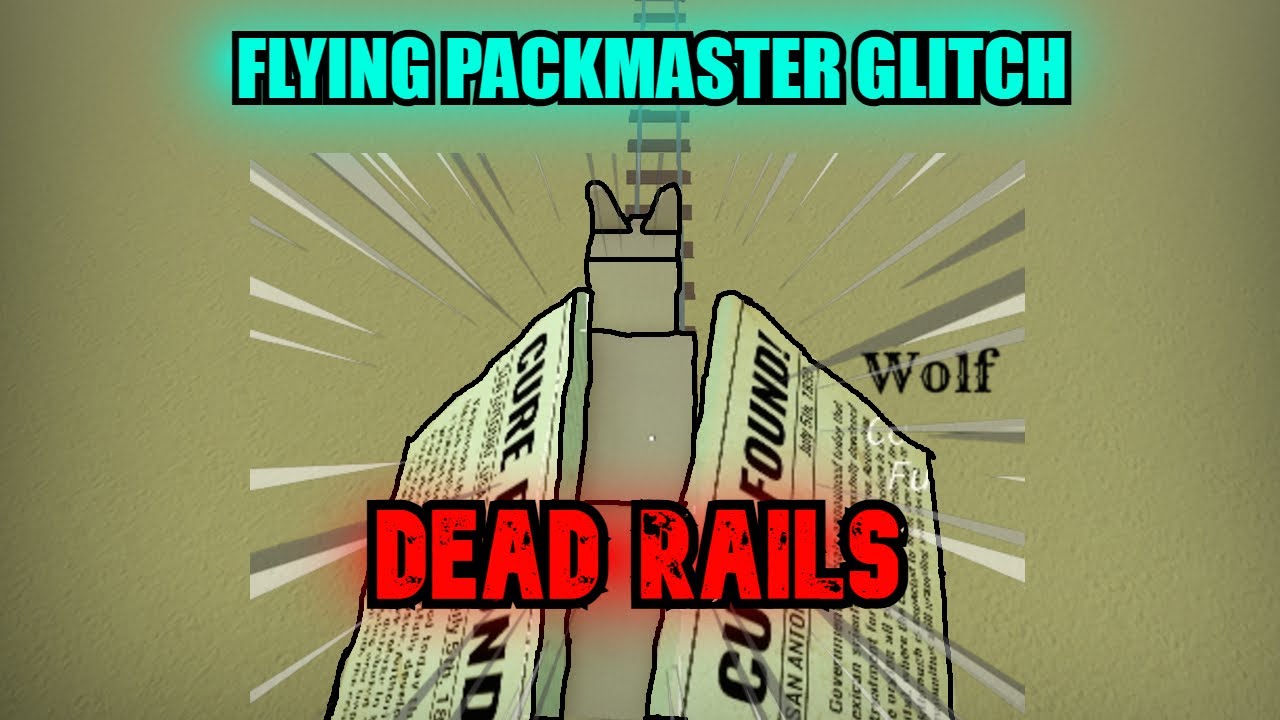 [Not Patched] How to do Packmaster Fly Glitch in Dead Rails.. - YouTube