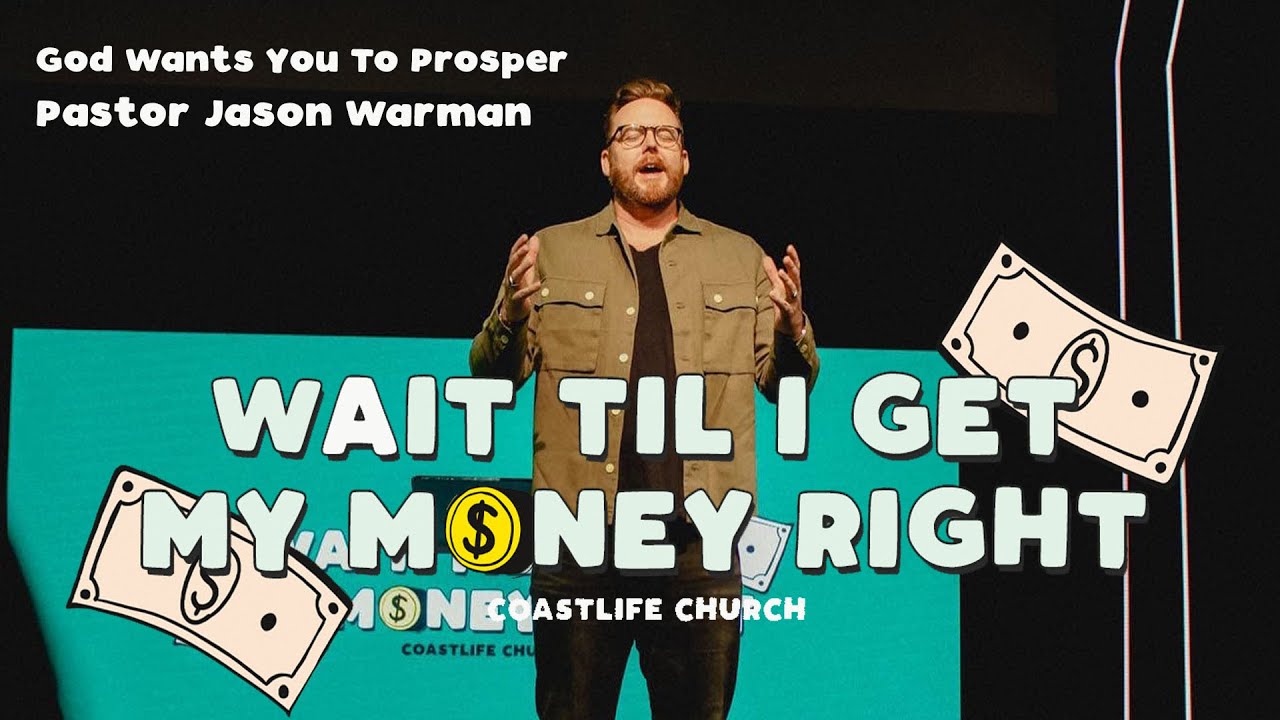 God wants you to Prosper - Wait Til' I Get My Money Right- Pastor Jason ...