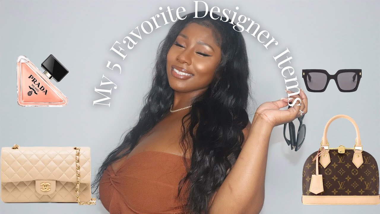 My 5 Favorite Designer Items - YouTube