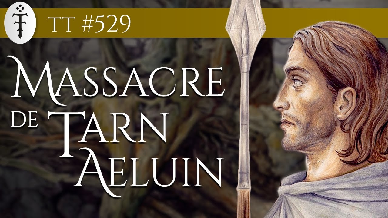 O massacre de Tarn Aeluin | TT 529 - YouTube