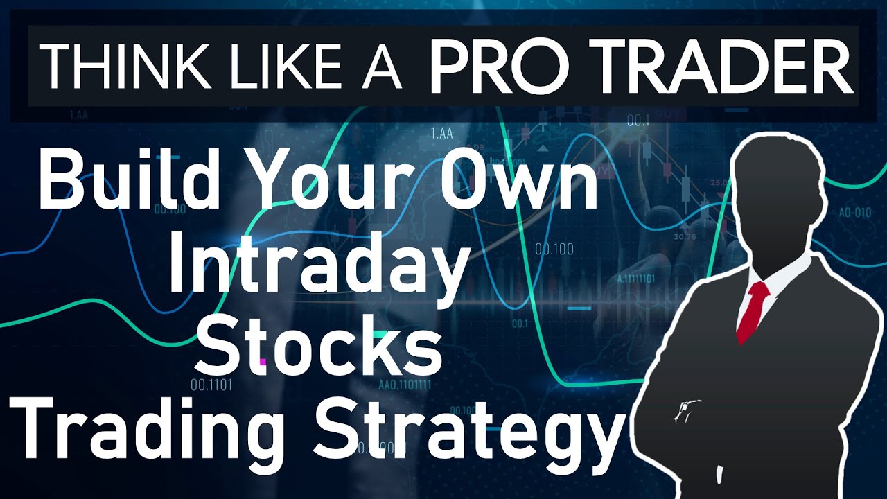 Build Your Own Intraday Stocks Trading Strategy Like Pro Trader. Think ...