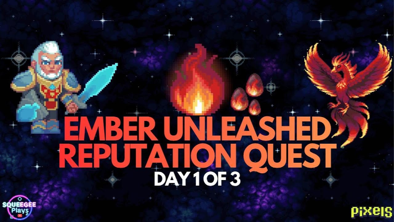 PIXELS︱🔥EMBER UNLEASHED QUEST DAY 1 OF 3︱+25 REPUTATION PTS︱FABLEBORNE ...
