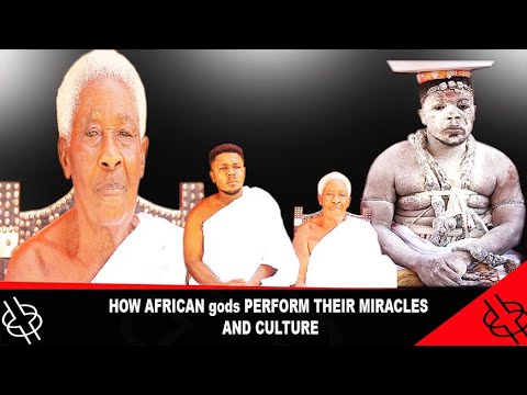 HOW AFRICAN gods PERFORMS THIER MIRACLES AND CULTURE - YouTube