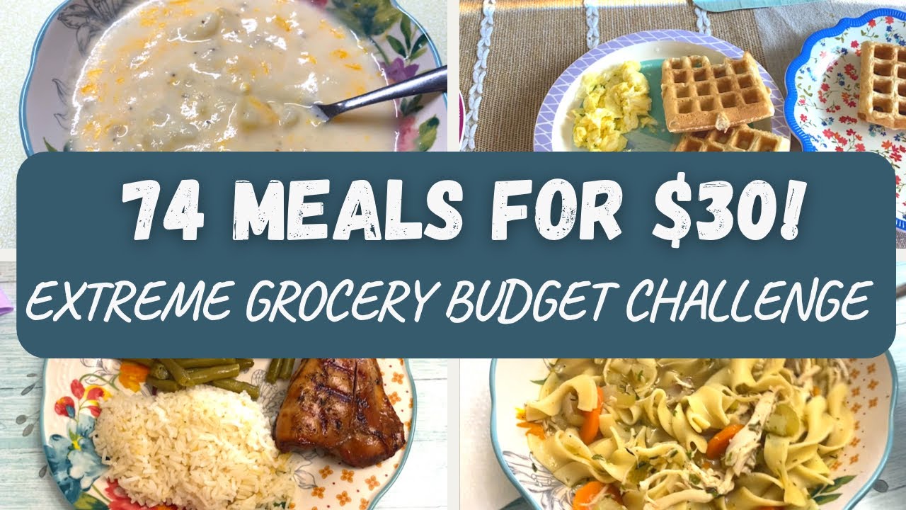 74 MEALS FOR $30 | Emergency Extreme Budget Grocery Challenge | Frugal ...