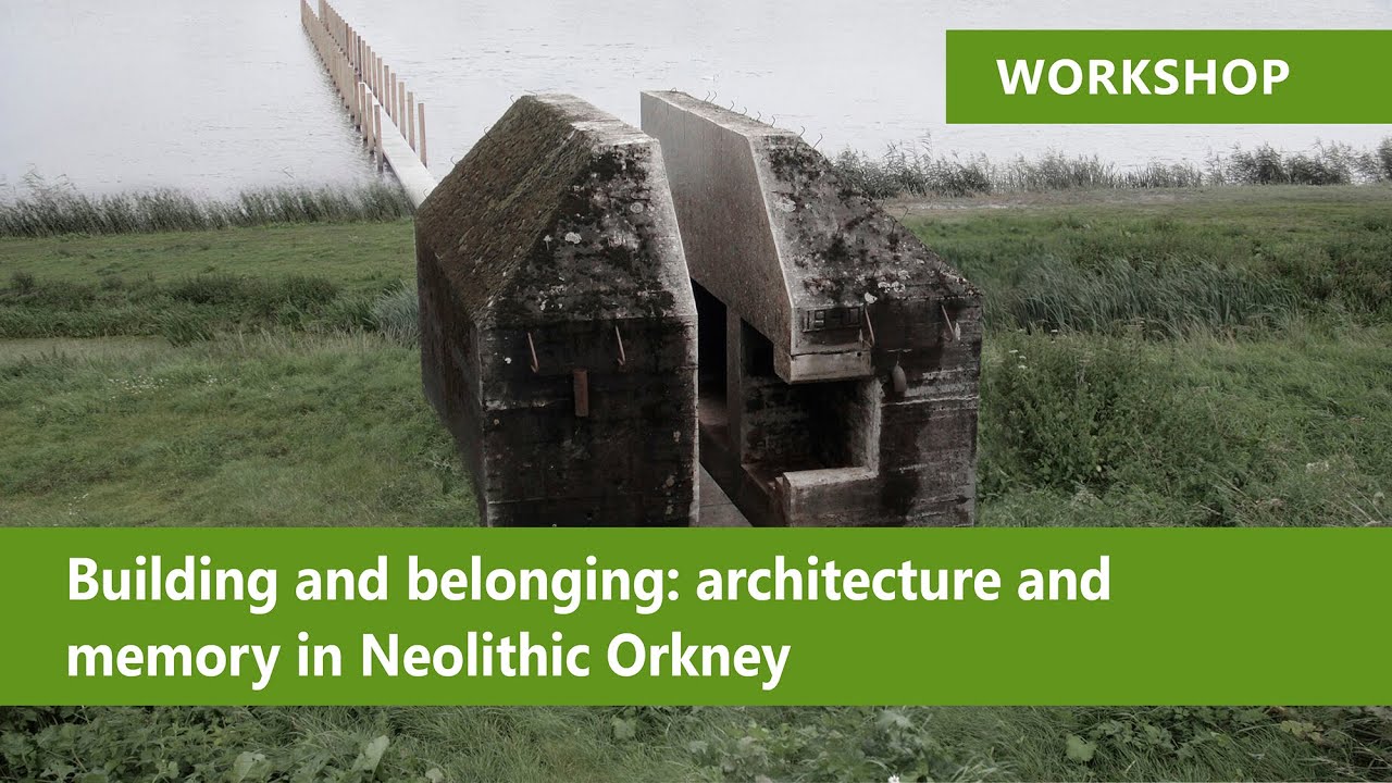 Mark EDMONDS, Building and belonging: architecture and memory in Neolithic Orkney - YouTube