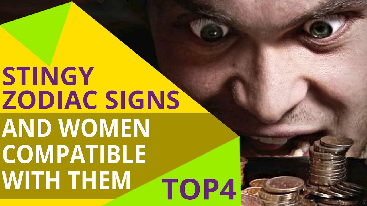 Astrology: 4 stingy zodiac signs and women compatible with them - YouTube