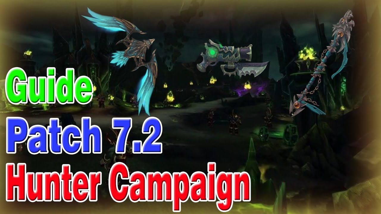 Hunter Campaign Quest (UPGRADING ARTIFACT WEAPON)│Patch 7.2│World of ...