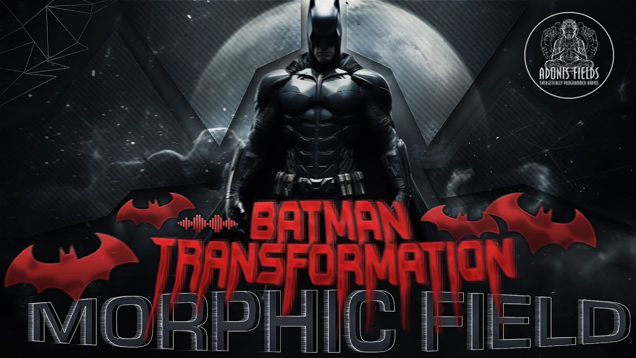 Batman Transformation - Body & Mind Programming [ Morphic Field ] - YouTube