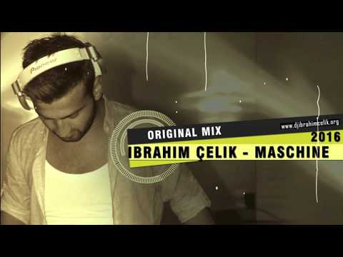 İbrahim Çelik- Maschine (Original Mix)