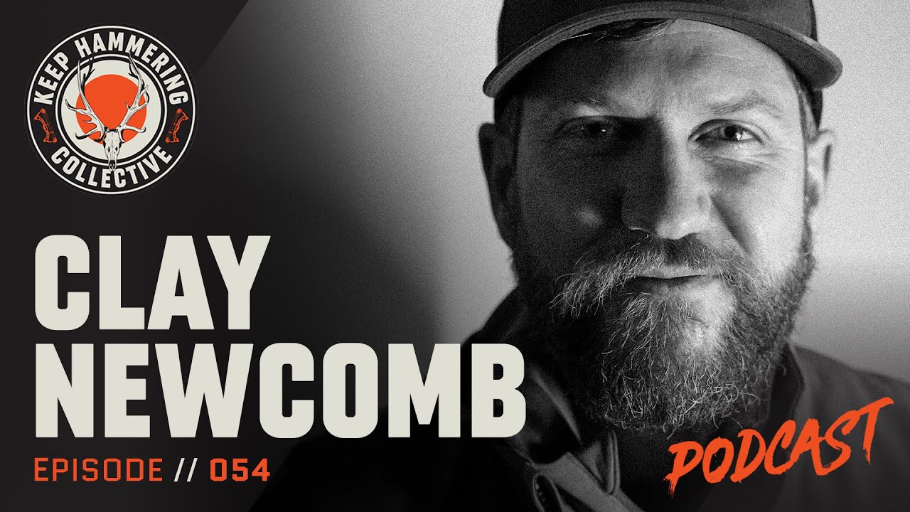 Clay Newcomb | Keep Hammering Collective | Episode 054 - YouTube
