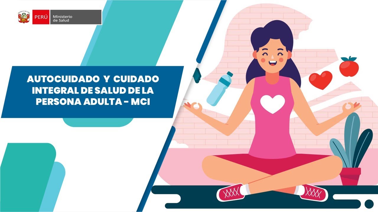 AUTOCUIDADO Y CUIDADO INTEGRAL DE SALUD DE LA PERSONA ADULTA - MCI ...