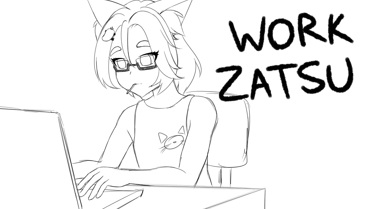 Work Zatsu Thingy 】Time to cronch for work cuz I got stuff due next ...