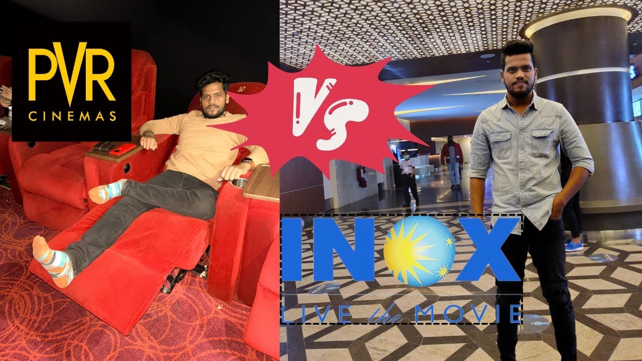 Pvr vs Inox Which One Better || Price, Comfort , Cinema Quality ...