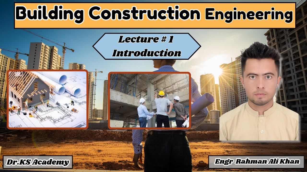 Introduction to Building Construction Engineering | Lecture 01 | Dr KS ...