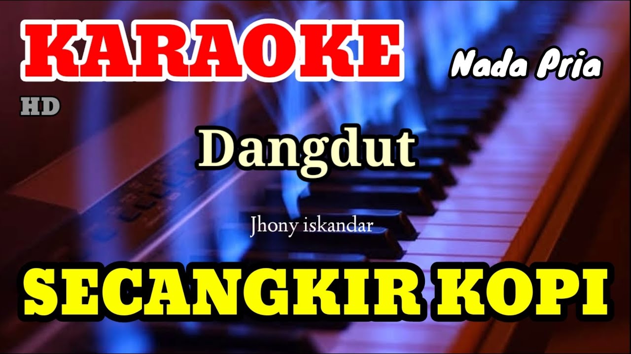 SECANGKIR KOPI - Joni iskandar - Nada Pria [ KARAOKE/LIRIK ] - YouTube