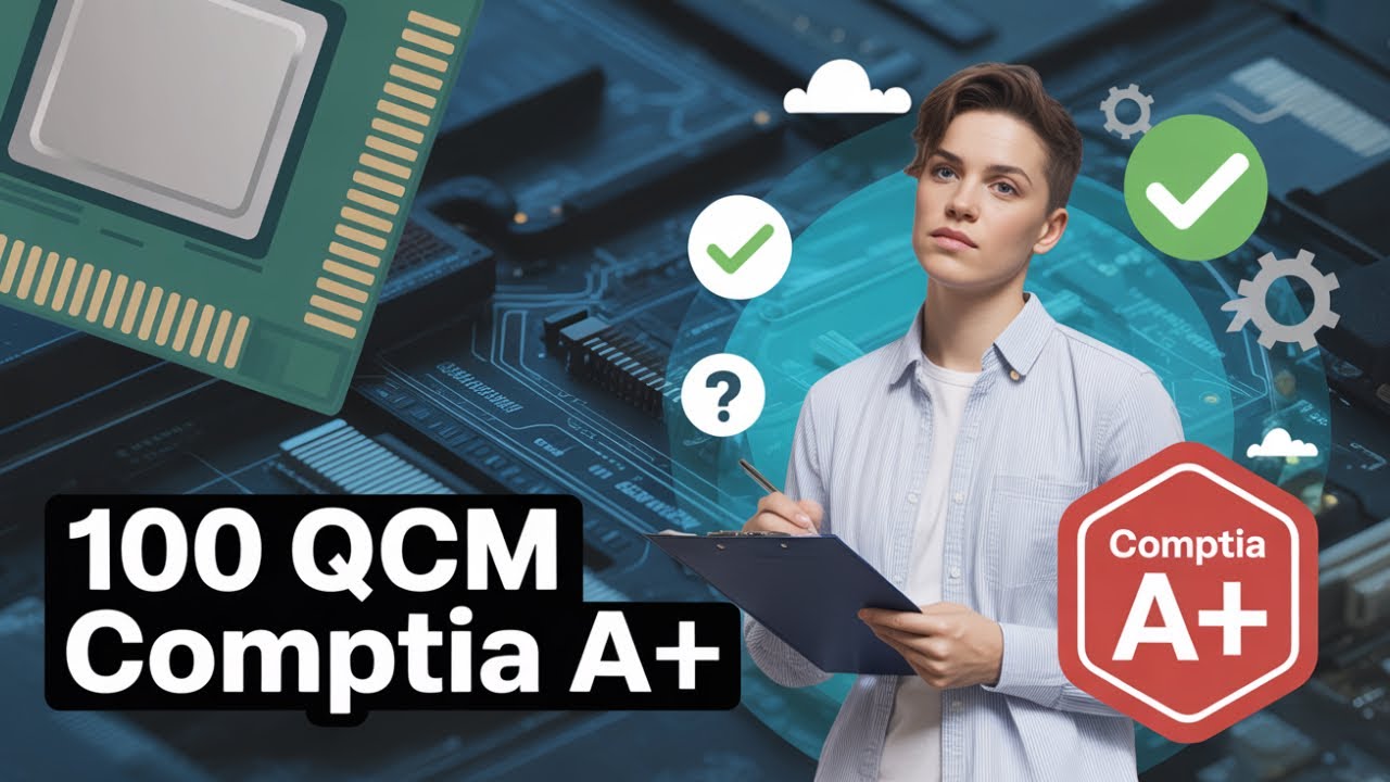 🎯 100 QCM CompTIA A+ | Prépare ta certification informatique ! - YouTube