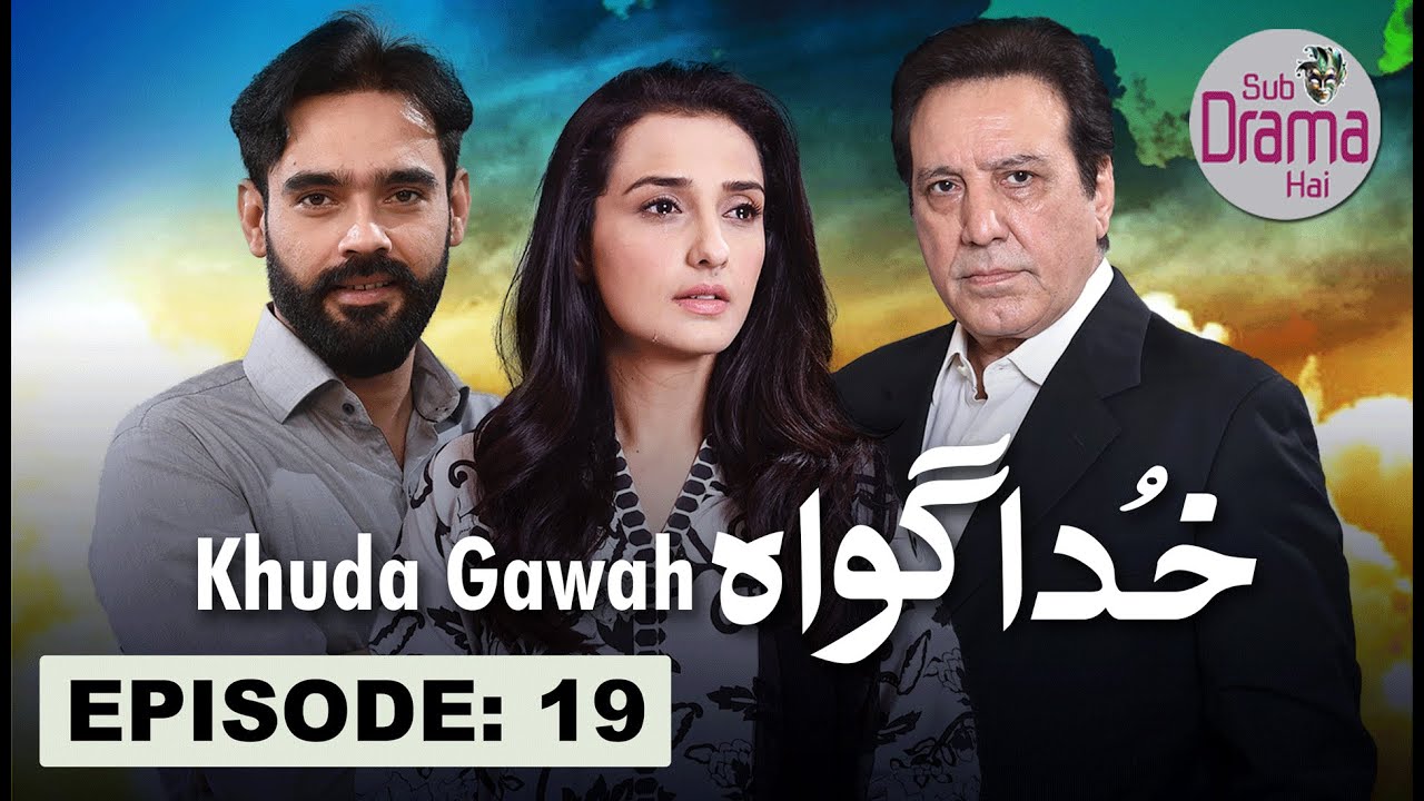Khuda Gawah | Episode 19 | Javed Shaikh & Moomal Shaikh | Thrilling Twist! #SubDramaHai # ...