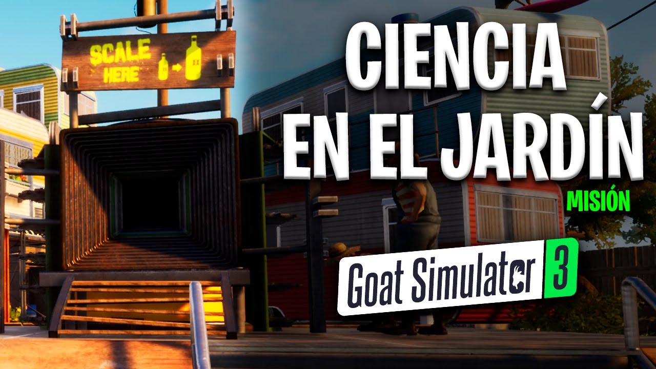 CIENCIA EN EL JARDÍN *MISIÓN* - GOAT SIMULATOR 3 | GUÍA EN ESPAÑOL ...