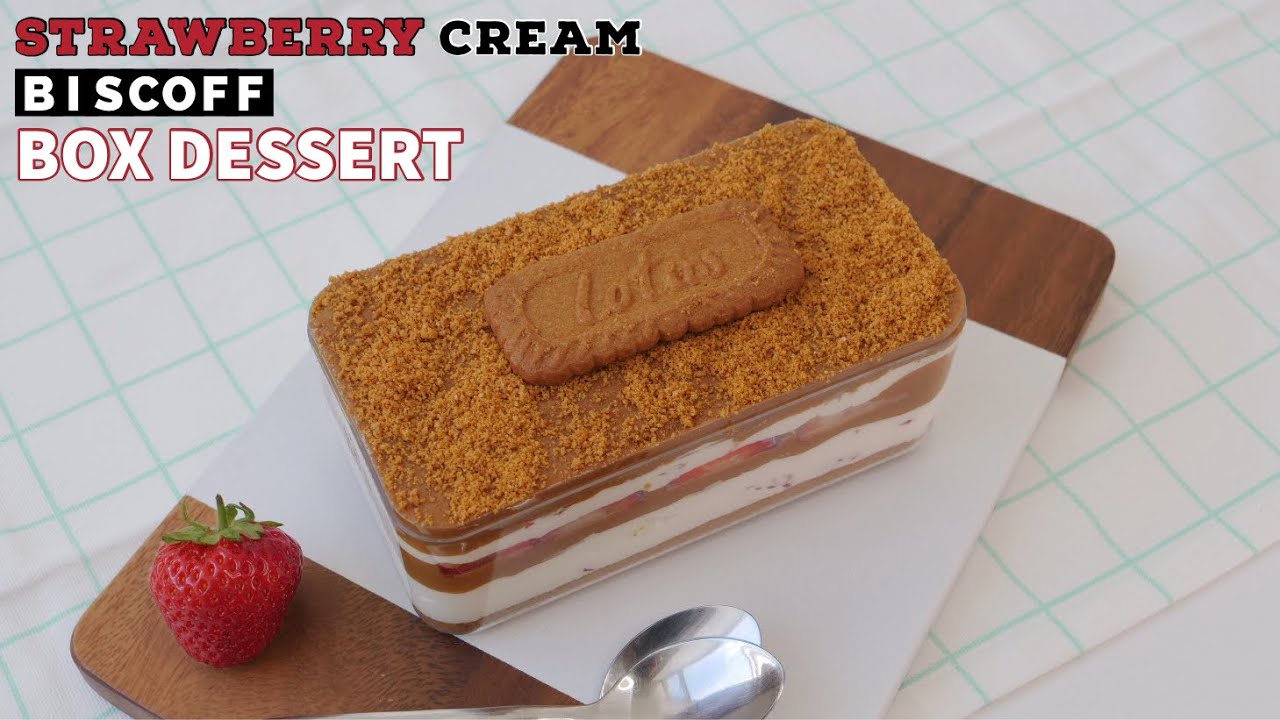 Strawberry Cream Biscoffs Box Dessert! [ No Steam, No Bake, No Oven, No ...